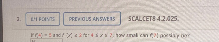 Solved 0/1 POINTS PREVIOUS ANSWERS SCALCET8 4.2.025. If f(4) | Chegg.com