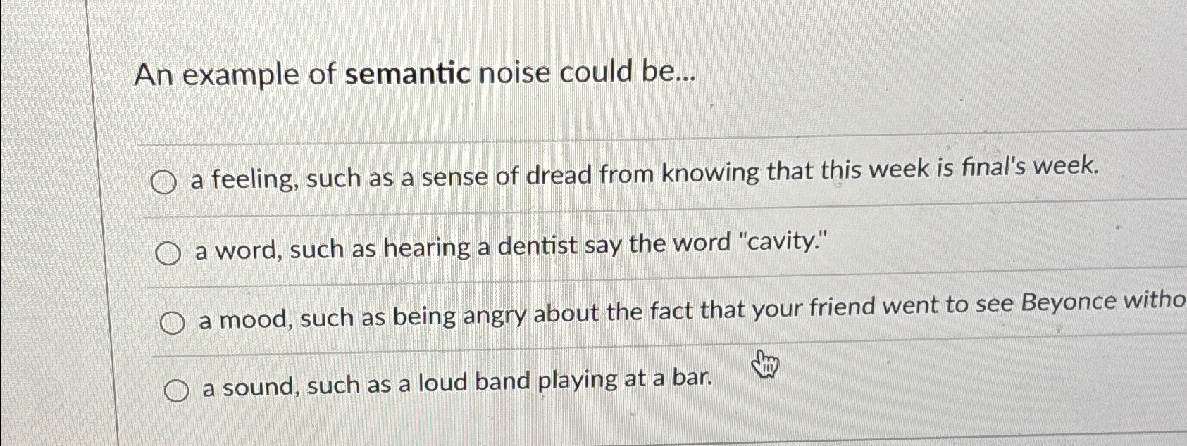 Solved An example of semantic noise could be...a feeling, | Chegg.com
