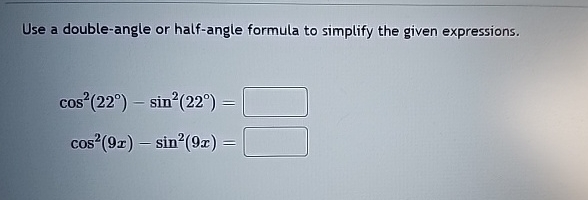 Solved Use a double-angle or half-angle formula to simplify | Chegg.com