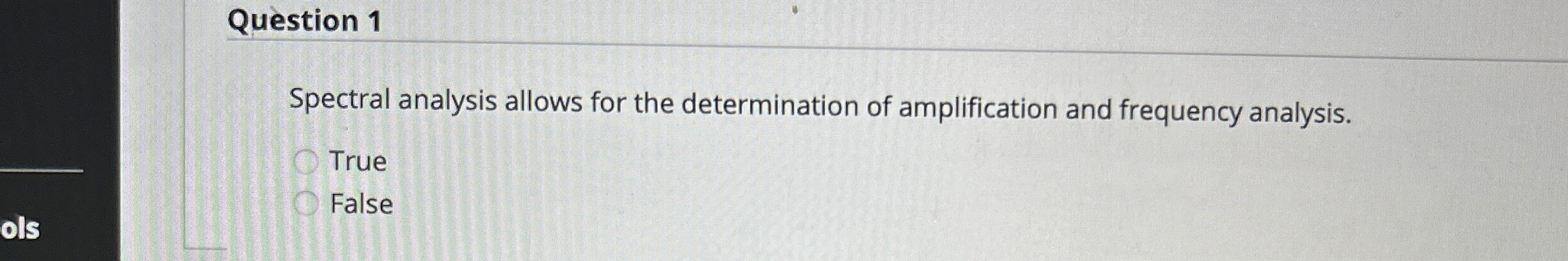 Solved Question 1Spectral analysis allows for the | Chegg.com