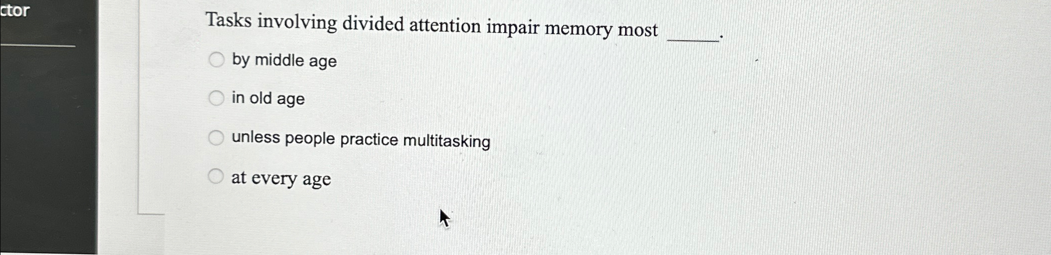 Solved Tasks involving divided attention impair memory most | Chegg.com