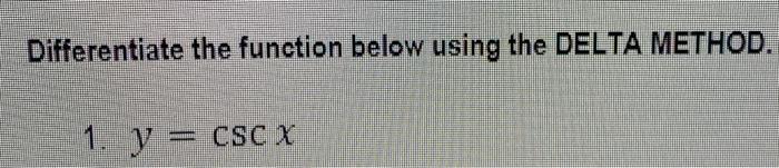 Solved Differentiate the function below using the DELTA | Chegg.com