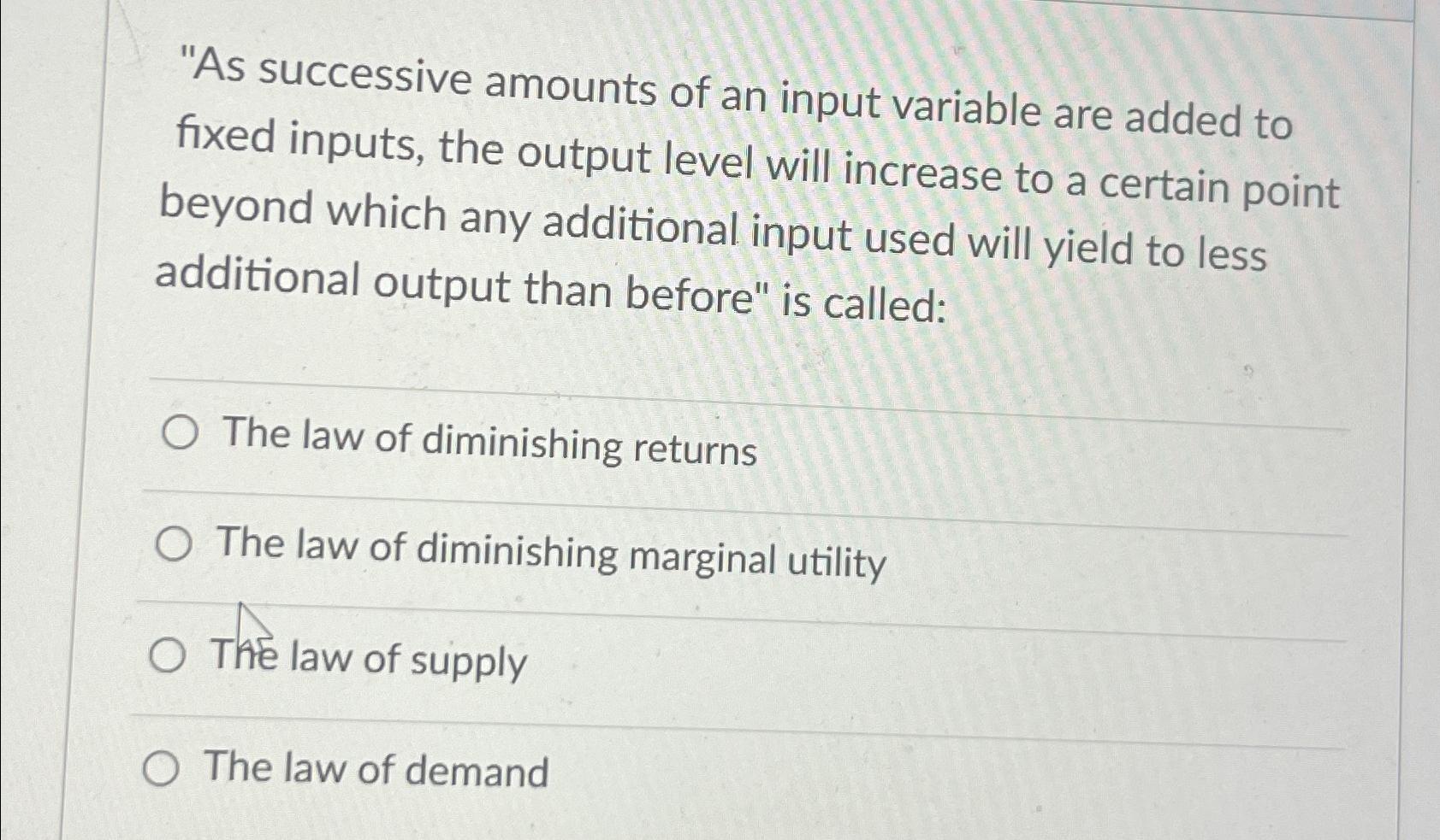 Solved "As successive amounts of an input variable are added | Chegg.com