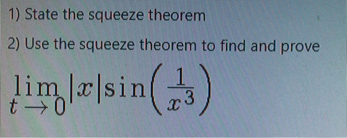 Solved 1) State the squeeze theorem 2) Use the squeeze | Chegg.com