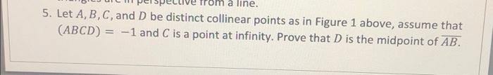Solved a line. 5. Let A,B,C, and D be distinct collinear | Chegg.com