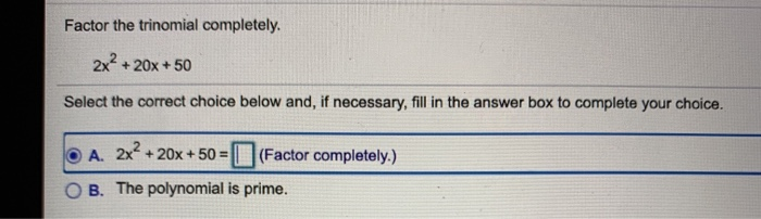 Solved Factor the trinomial completely. 2x2 + 20x + 50 | Chegg.com
