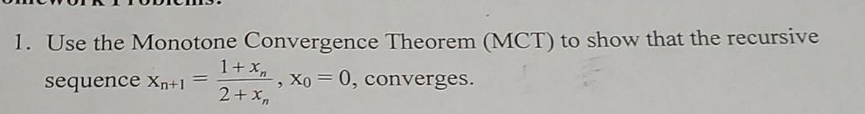Solved 1. Use the Monotone Convergence Theorem (MCT) to show | Chegg.com