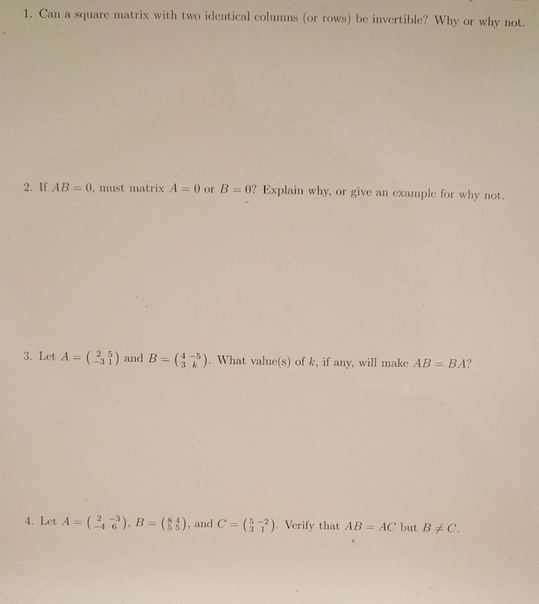 Solved 1. Can a square matrix with two identical columns (or | Chegg.com
