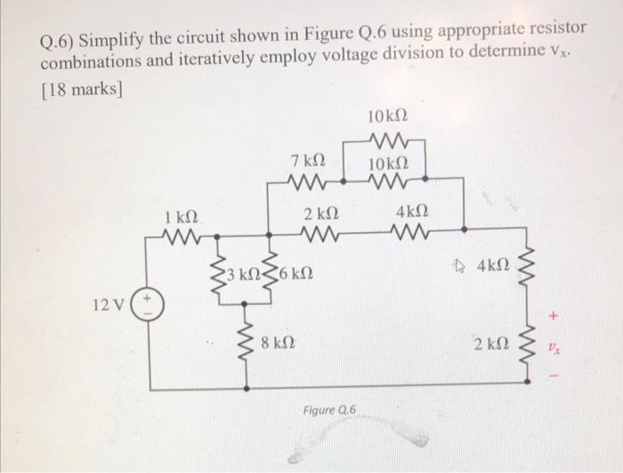 Solved Q.6) Simplify the circuit shown in Figure Q.6 using | Chegg.com