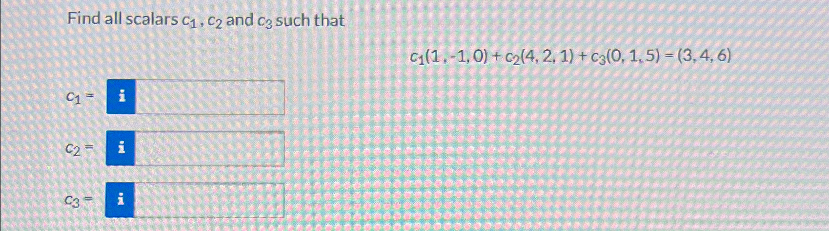 Solved Find all scalars c1,c2 ﻿and c3 ﻿such | Chegg.com