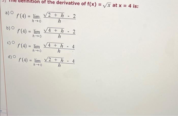 Solved a) f(4)=limh→0h2+h−2 b) f(4)=limh→0h4+h−2 c) | Chegg.com