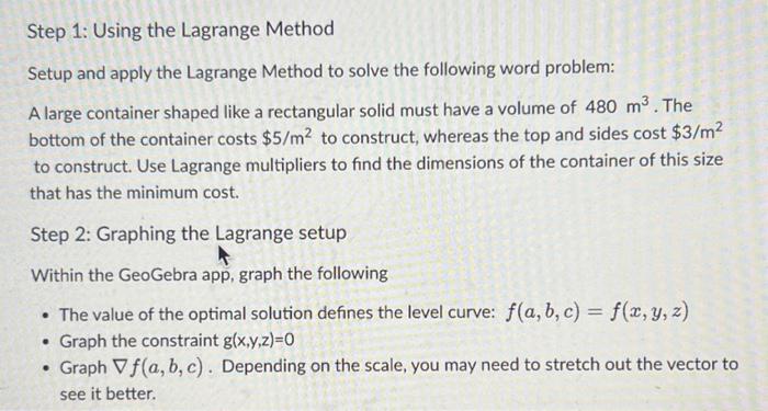 Solved Step 1: Using the Lagrange Method Setup and apply the | Chegg.com
