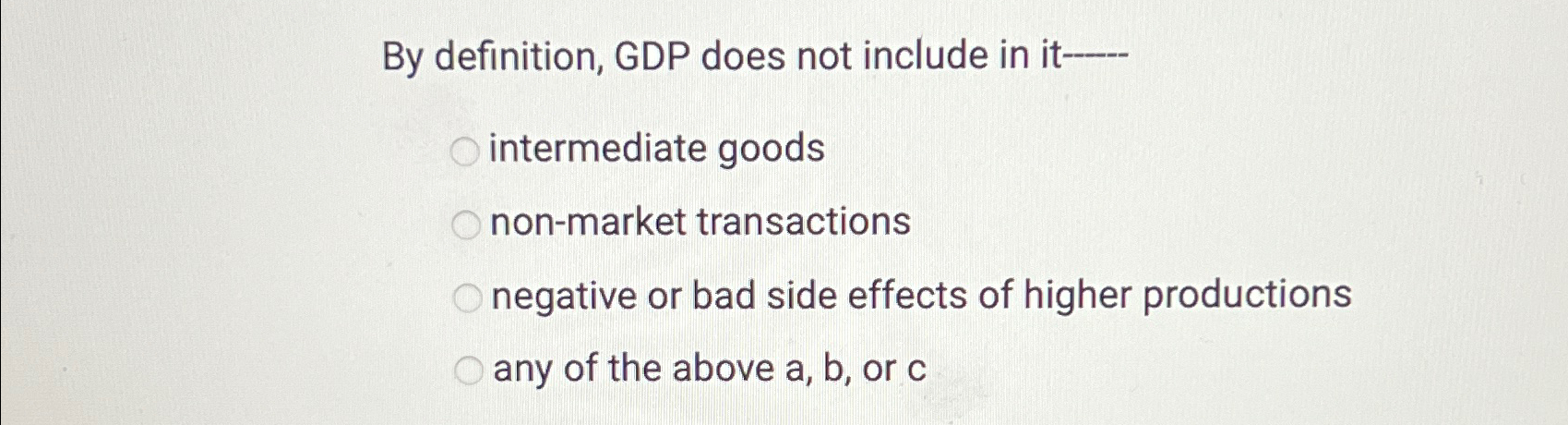 Solved By definition, GDP does not include in itintermediate | Chegg.com