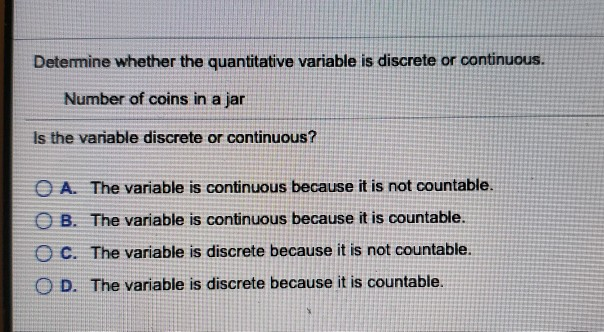 Solved Determine whether the quantitative variable is | Chegg.com Solved Determine whether the quantitative variable is | Chegg.com