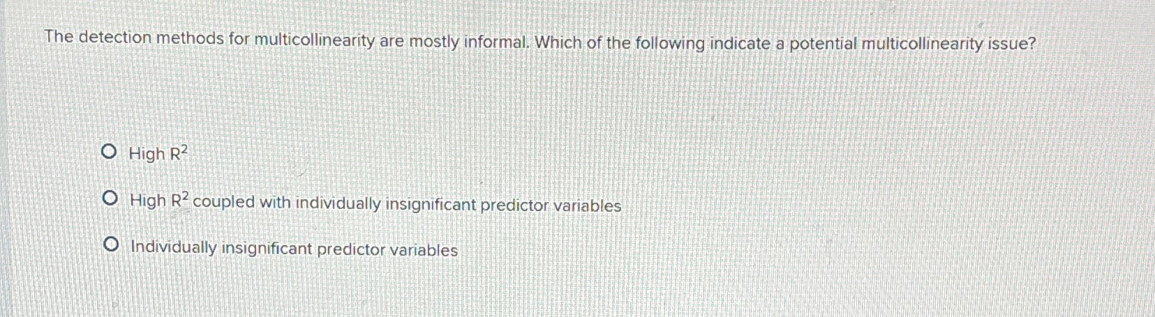 Solved The detection methods for multicollinearity are | Chegg.com