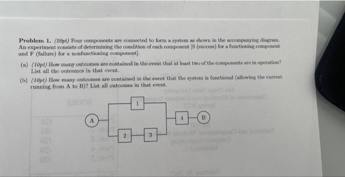 [Solved]: Problem 1. (e0pt) Four components are connected t