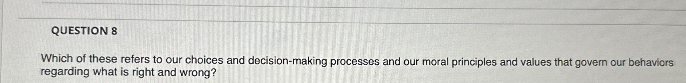 Solved QUESTION 8Which of these refers to our choices and | Chegg.com