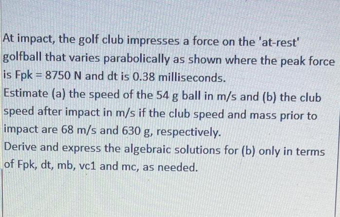 Solved At impact, the golf club impresses a force on the | Chegg.com