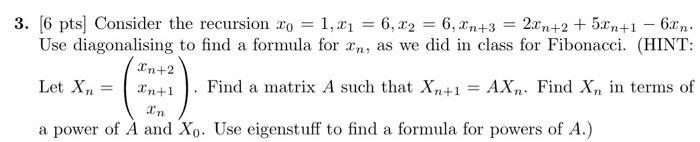 Solved 3. [6 pts] Consider the recursion | Chegg.com
