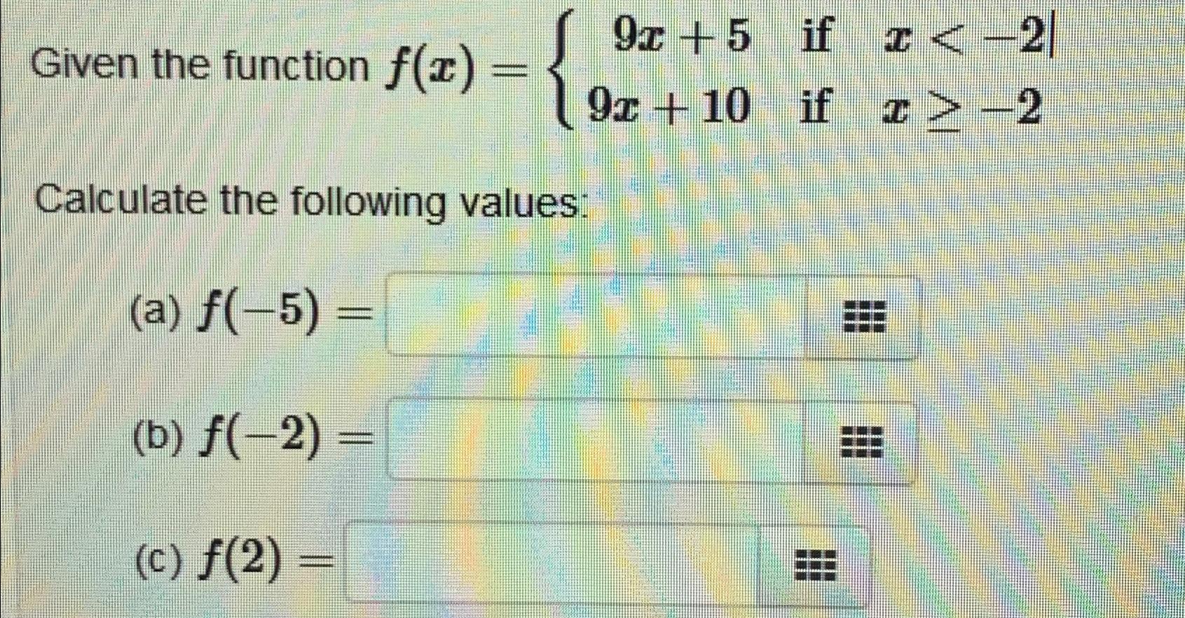 Solved Given the function f(x)={9x+5 if x