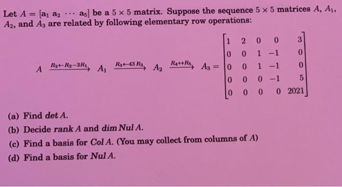 Solved ... 2 Let A = (a, az as) be a 5 x 5 matrix. Suppose | Chegg.com