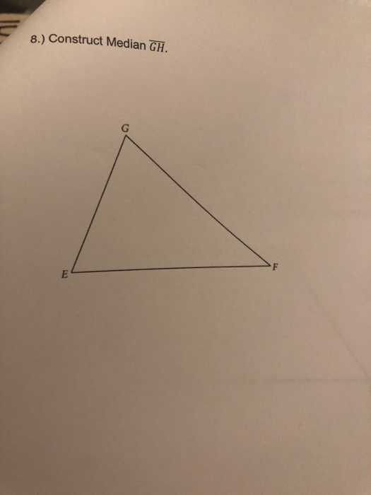 Solved 8.) Construct Median GH | Chegg.com