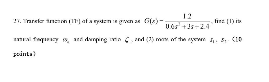 Solved 27. Transfer function (TF) of a system is given as | Chegg.com