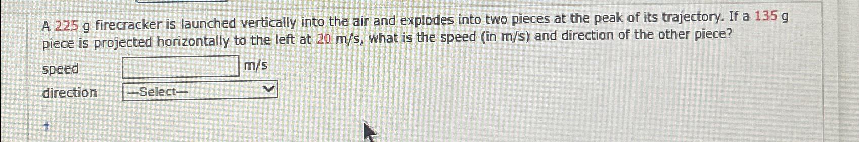 Solved A. 225g ﻿firecracker is launched vertically into the | Chegg.com