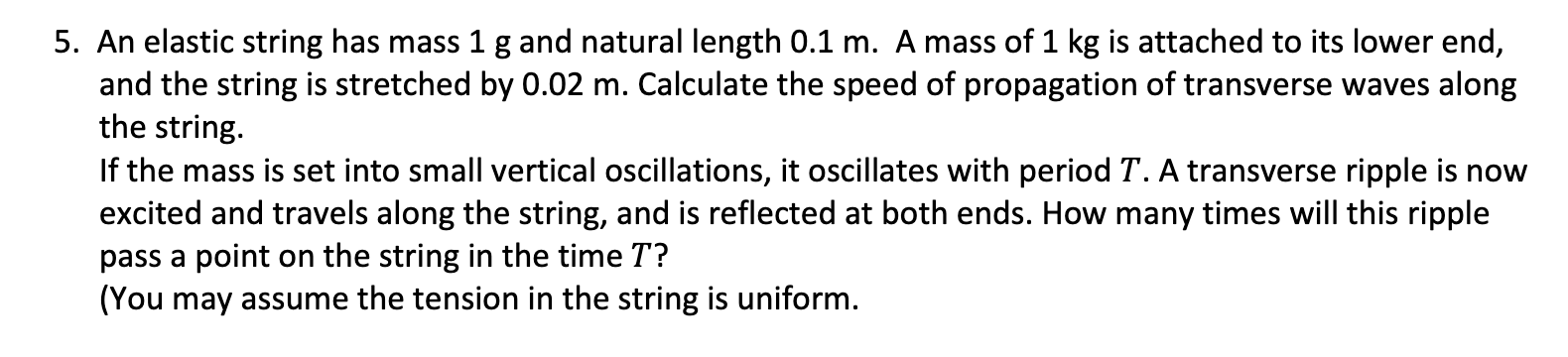 Solved An elastic string has mass 1g ﻿and natural length | Chegg.com