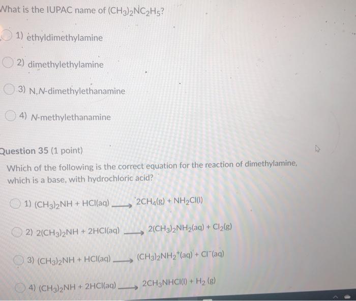 Solved What is the IUPAC name of (CH3)2NC2H5? O 1) | Chegg.com