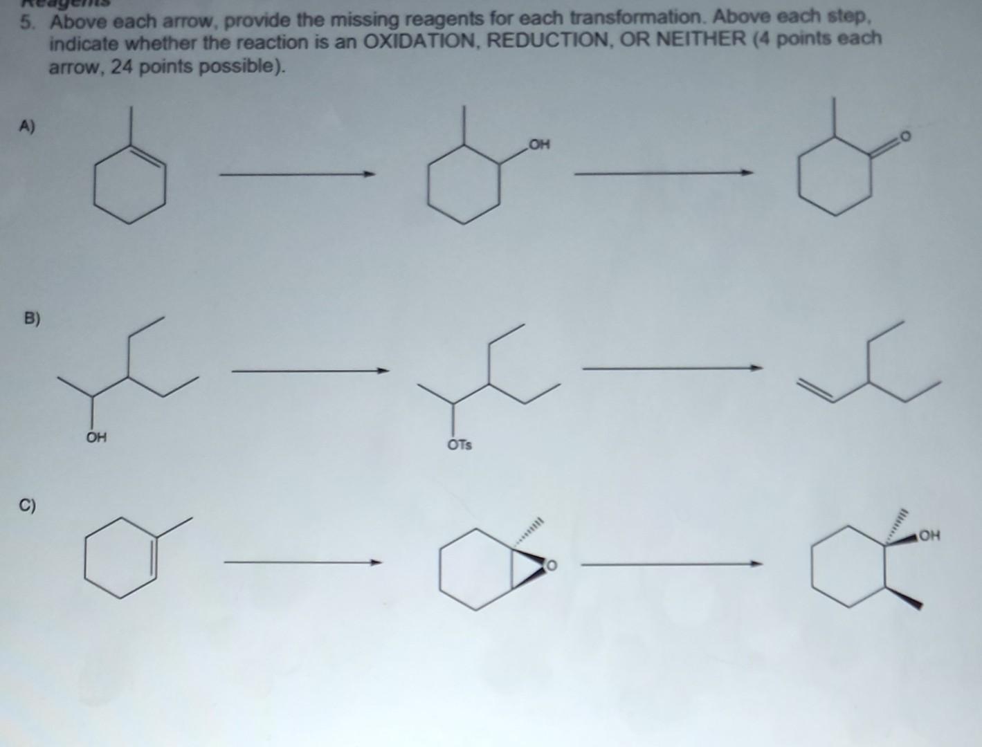 Solved 5. Above each arrow, provide the missing reagents for | Chegg.com
