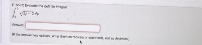 Solved (1 point) Evaluate the definite integral ∫492p−2dp | Chegg.com