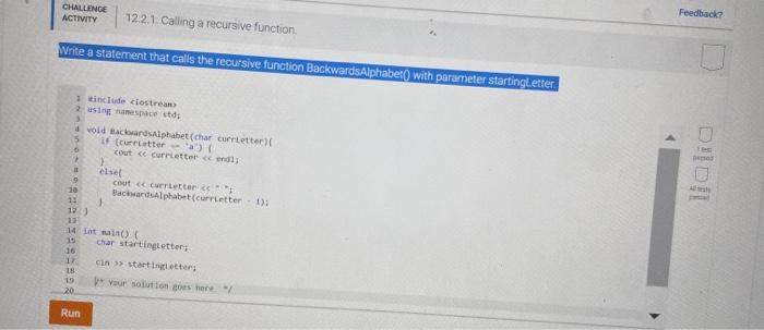 Solved CHALLENGE ACTIVITY 122.1: Calling a recursive | Chegg.com