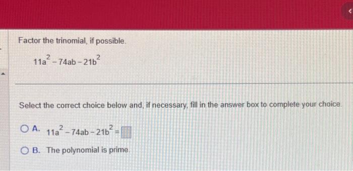 Solved Factor the trinomial, if possible. 11a²-74ab-21b² | Chegg.com
