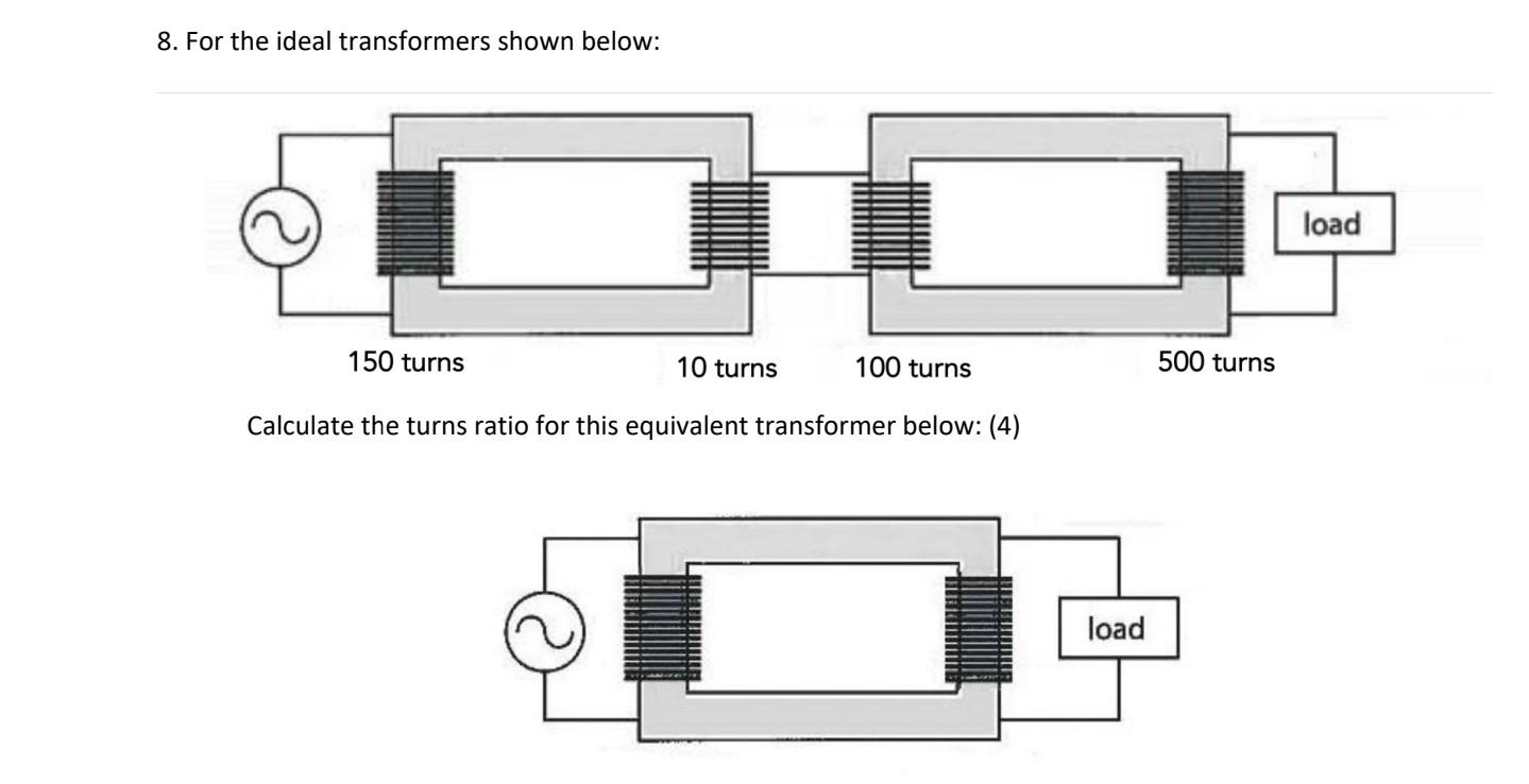 Solved 8. For the ideal transformers shown below: Calculate | Chegg.com