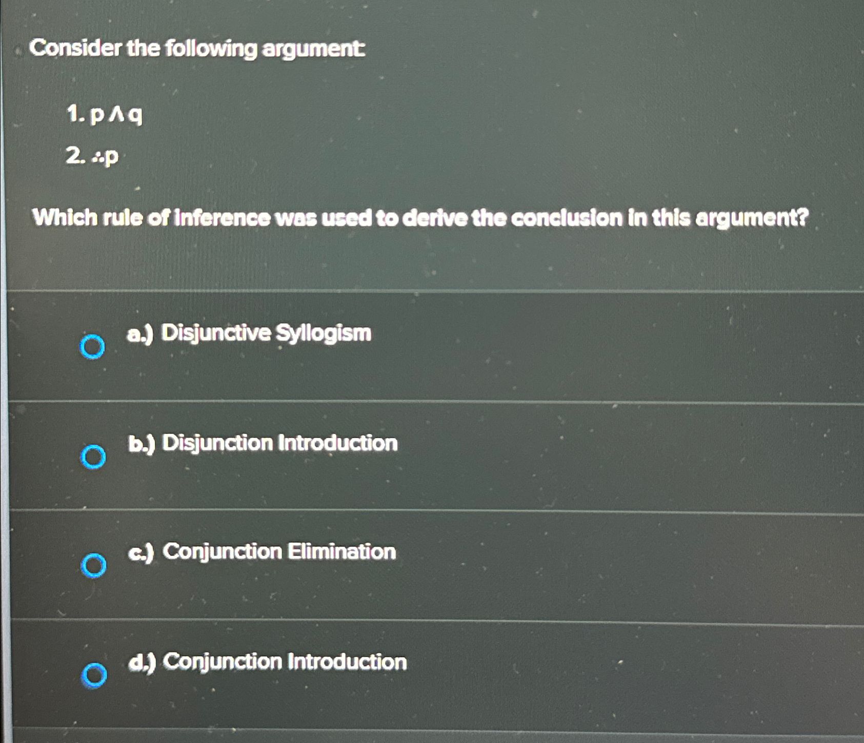 Solved Consider the following argument:p??qspWhich rule of | Chegg.com
