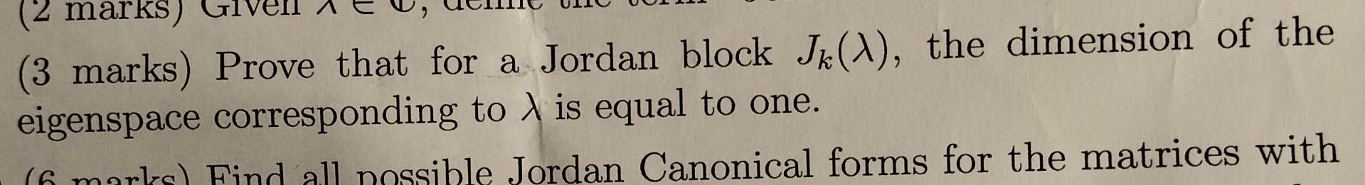 Solved (3 marks) Prove that for a Jordan block Jk(λ), the | Chegg.com