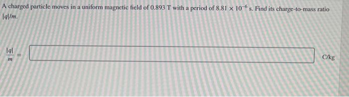 Solved A charged particle moves in a uniform magnetic field | Chegg.com