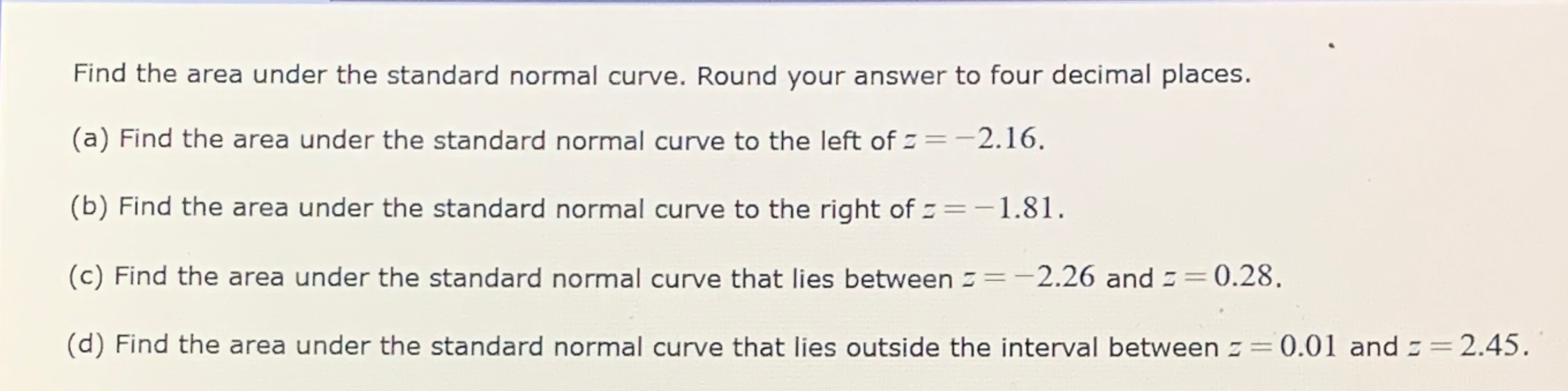 Solved Find the area under the standard normal curve. Round | Chegg.com
