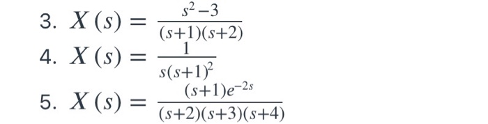 Solved Given the following s-domain functions X(s), find the | Chegg.com