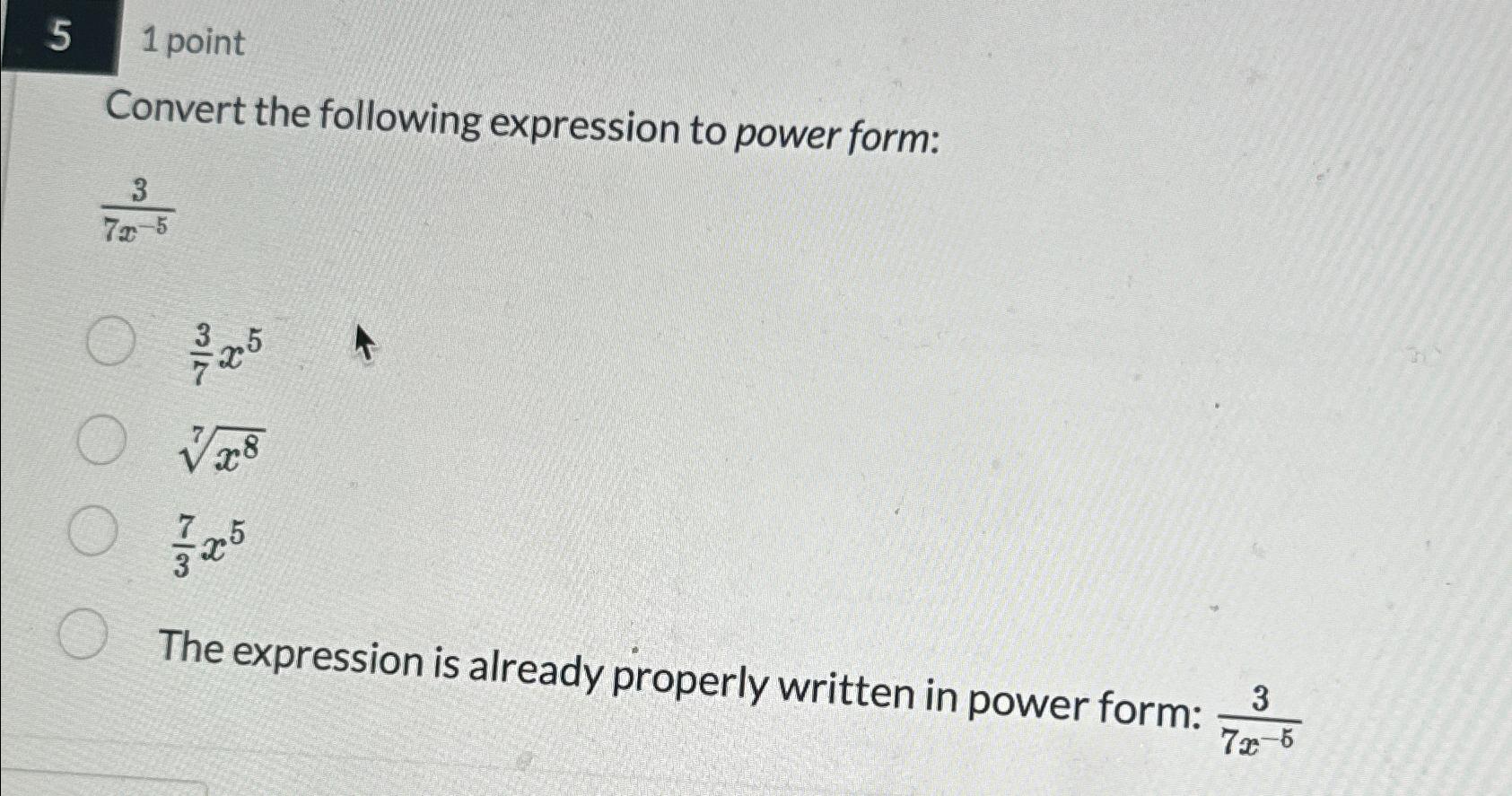 Solved 5,1 pointConvert the following expression to power | Chegg.com Solved 5,1 pointConvert the following expression to power | Chegg.com