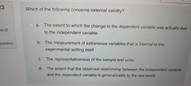 Solved Which of the following concerns external validity?a. | Chegg.com