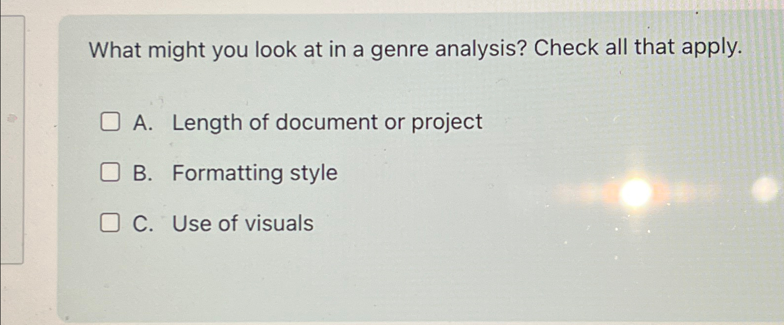 Solved What might you look at in a genre analysis? Check all | Chegg.com