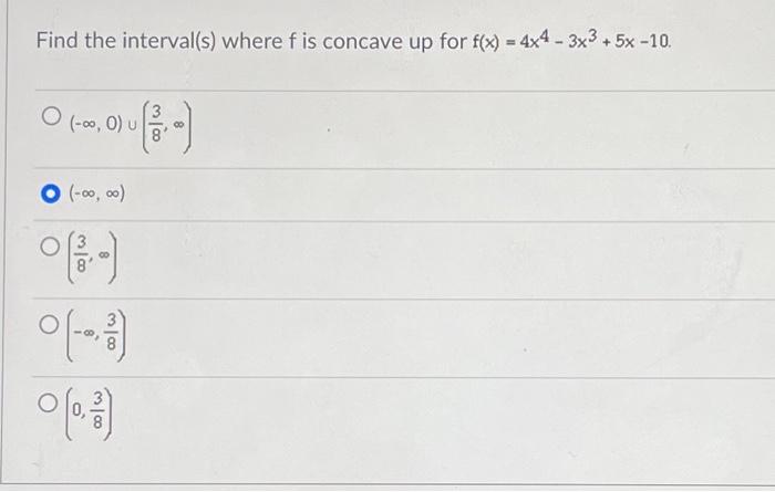 Solved Find the interval(s) where f is concave up for | Chegg.com
