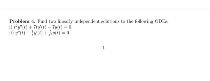 Solved Problem 4. Find two linearly independent solutions to | Chegg.com