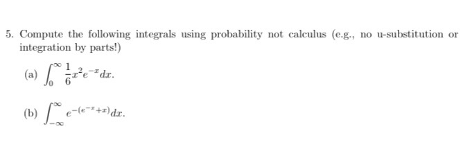 Solved 5. Compute the following integrals using probability | Chegg.com