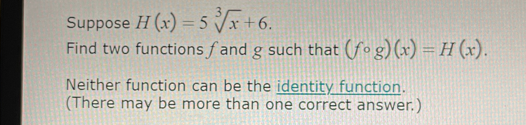 Solved Suppose H X 5x3 6find Two Functions F ﻿and G ﻿such