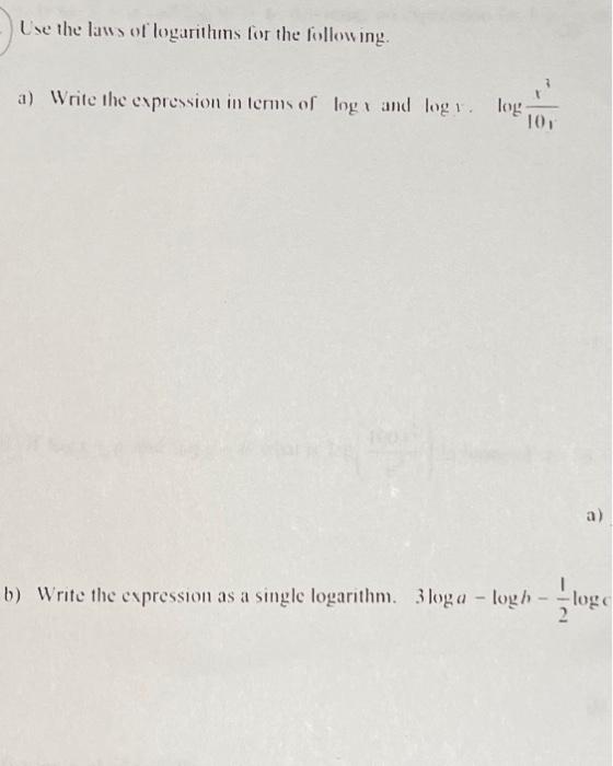 solved-use-the-laws-of-logarithms-for-the-following-a-chegg