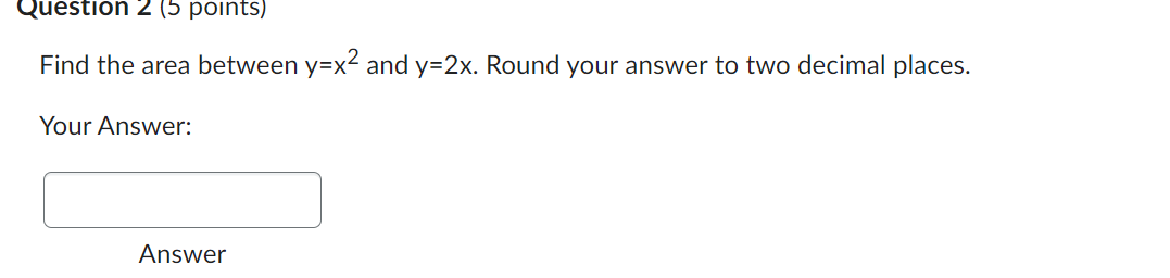 Solved Question 2 (5 ﻿points)Find the area between y=x2 ﻿and | Chegg.com