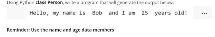 Solved Using Python class Person, write a program that will | Chegg.com